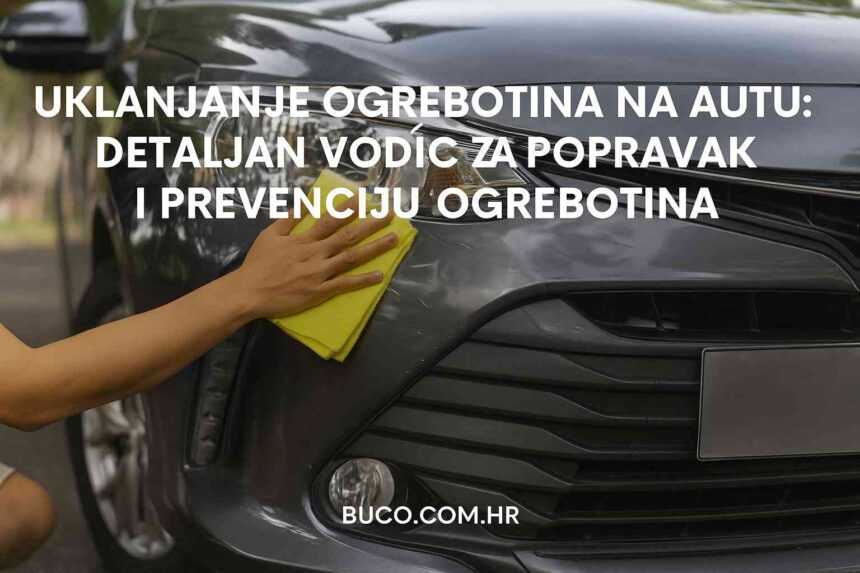 Uklanjanje ogrebotina na autu: detaljan vodič za popravak i prevenciju ...